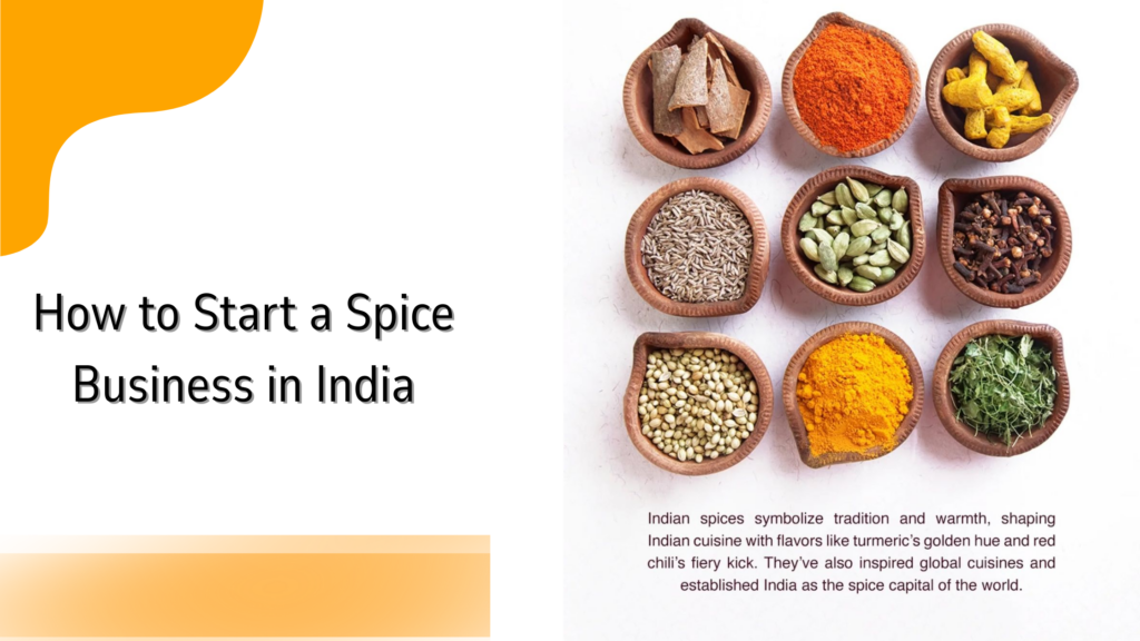 How To Start A Spice Business In India In 2025